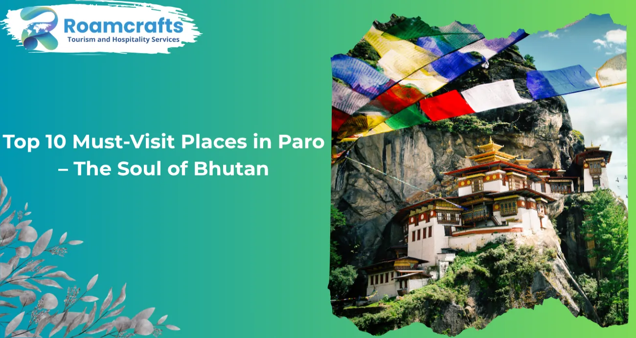 Top 10 Must-Visit Places in Paro, Bhutan | Tiger’s Nest, Chele La Pass ...